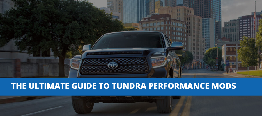 The Ultimate Guide To Toyota Tundra Performance Mods – Empyre Off-Road